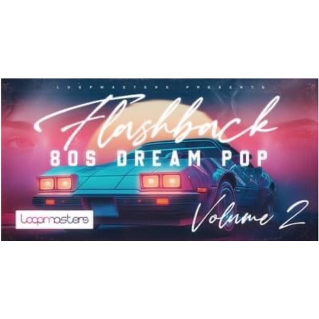 Flashback - 80s Dream Pop Vol 2 - Recently Added To Loopmasters & Loopcloud - The Beat Community