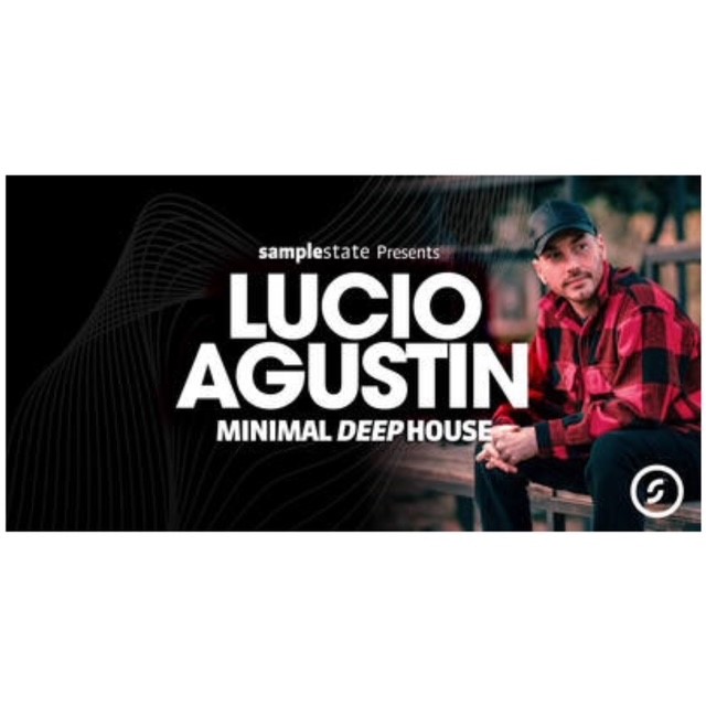 Lucio Agustin - Deep Minimal House - Recently Added To Loopmasters & Loopcloud - The Beat Community