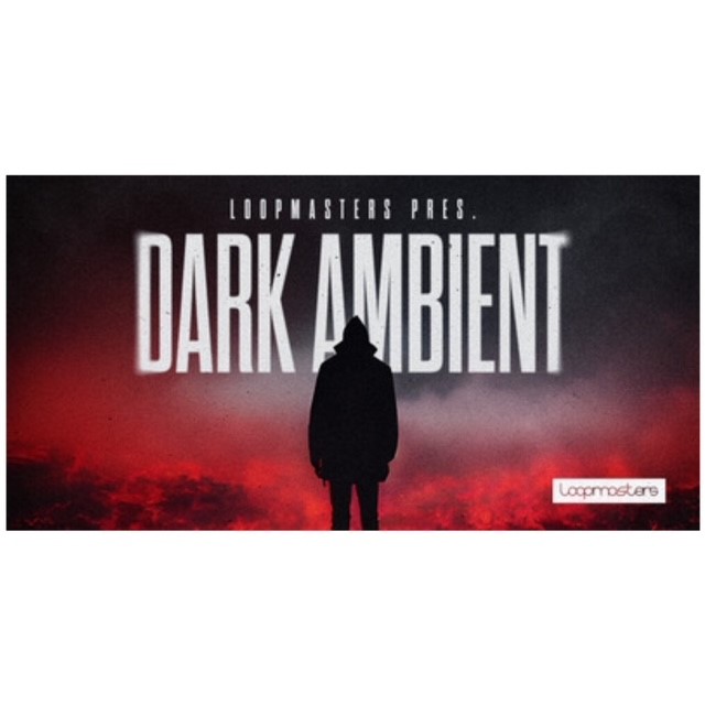Dark Ambient - Recently Added To Loopmasters & Loopcloud - The Beat Community