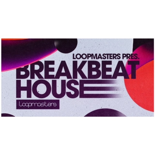 Breakbeat House - Recently Added To Loopmasters & Loopcloud - The Beat Community