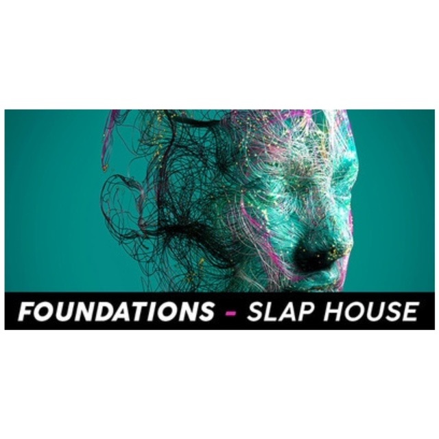 Foundations - Slap House - Recently Added To Loopmasters - The Beat Community